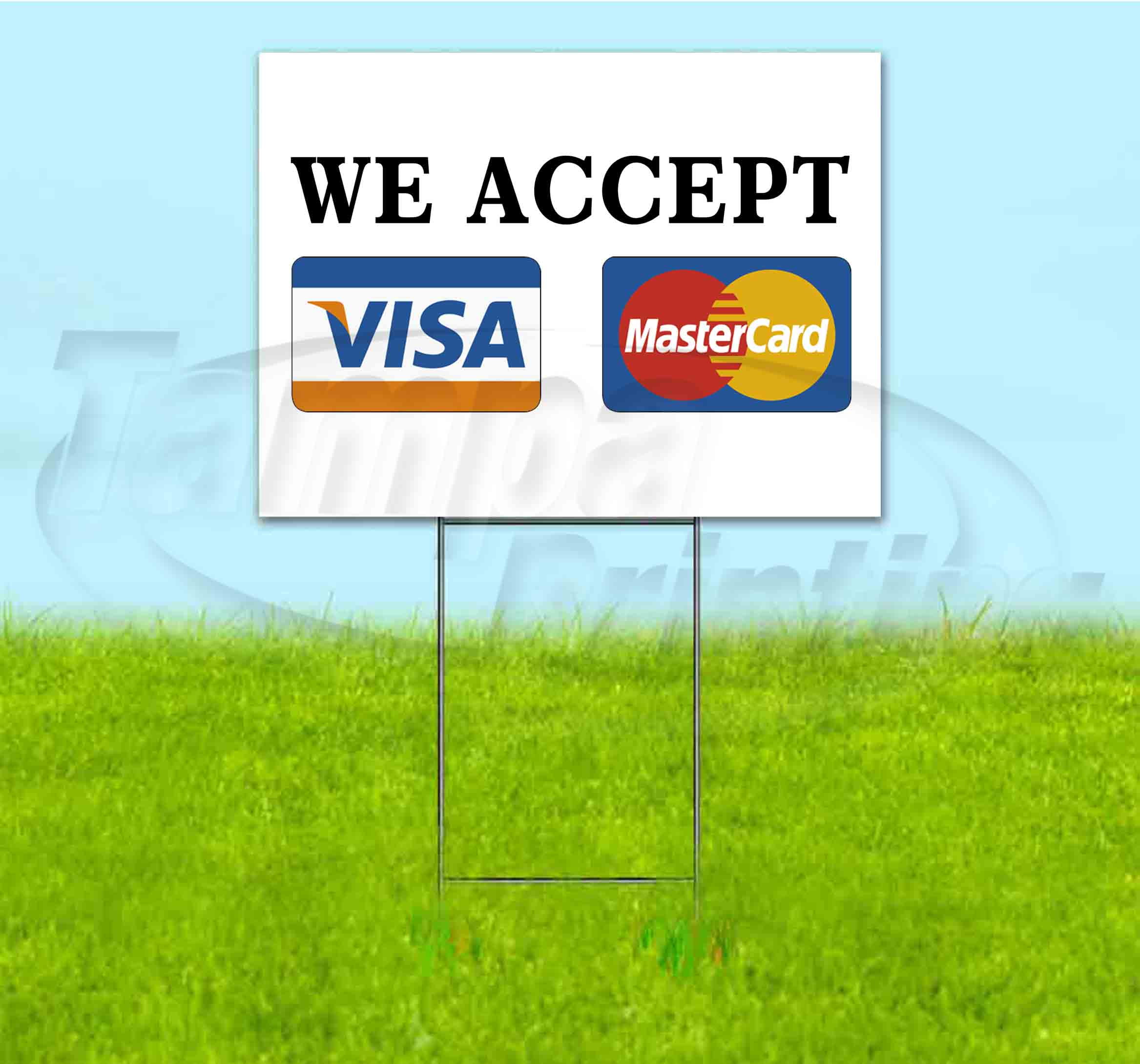 We Accept Visa Mastercard (18" x 24") Yard Sign, Includes Metal Step ...