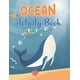 OCEAN Activity Book for kids ages 4-8 : A Funny Book with Over than 80 ...