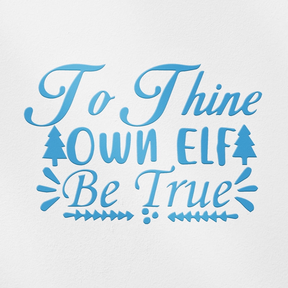 Transparent Decal Stickers Of To Thine Own Elf Be True (Azure Blue ...