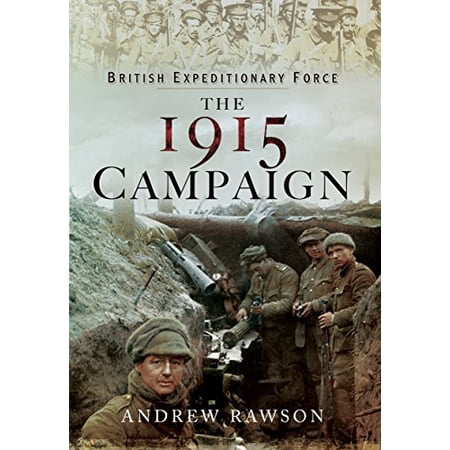 British Expeditionary Force - The 1915 Campaign | Walmart Canada