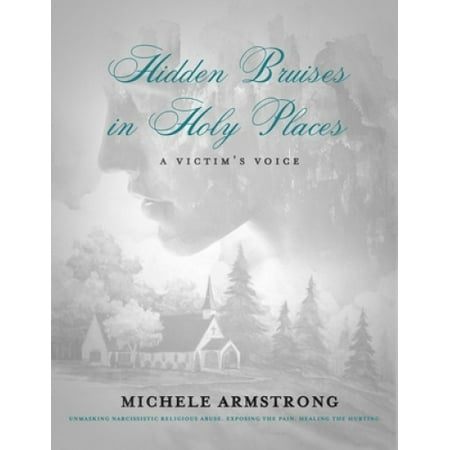 Hidden Bruises in Holy Places: A Victim's Voice: Unmasking Narcissistic ...