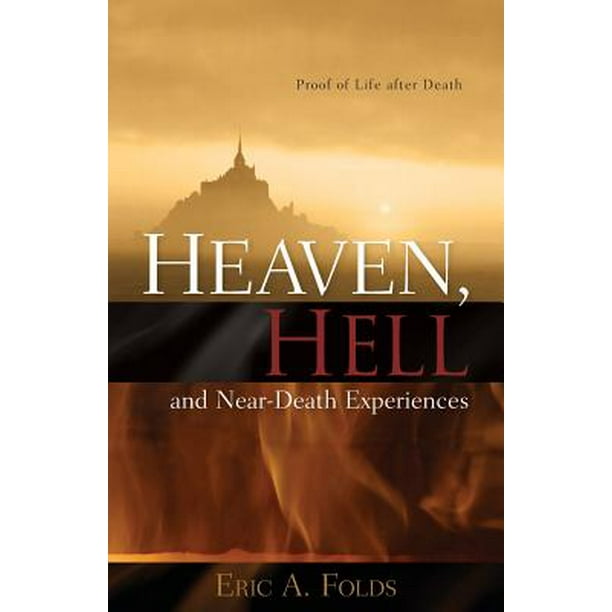 Heaven, Hell and Near-Death Experiences (Paperback) - Walmart.com ...
