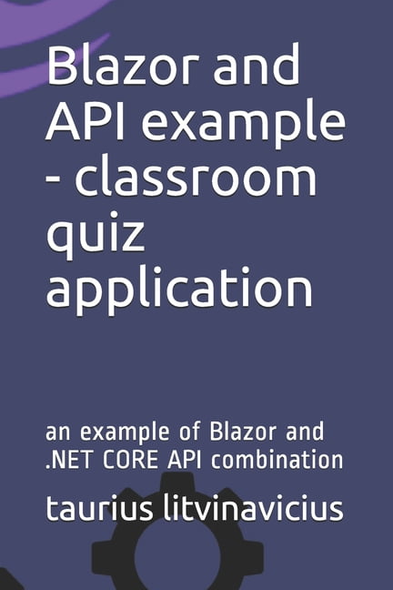 Blazor & API: Classroom Quiz App - Blazor & .NET Guinea | Ubuy