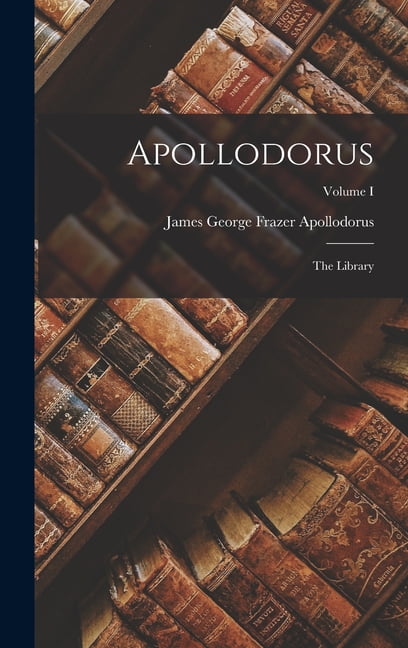 Apollodorus : The Library; Volume I (Hardcover) - Walmart.com