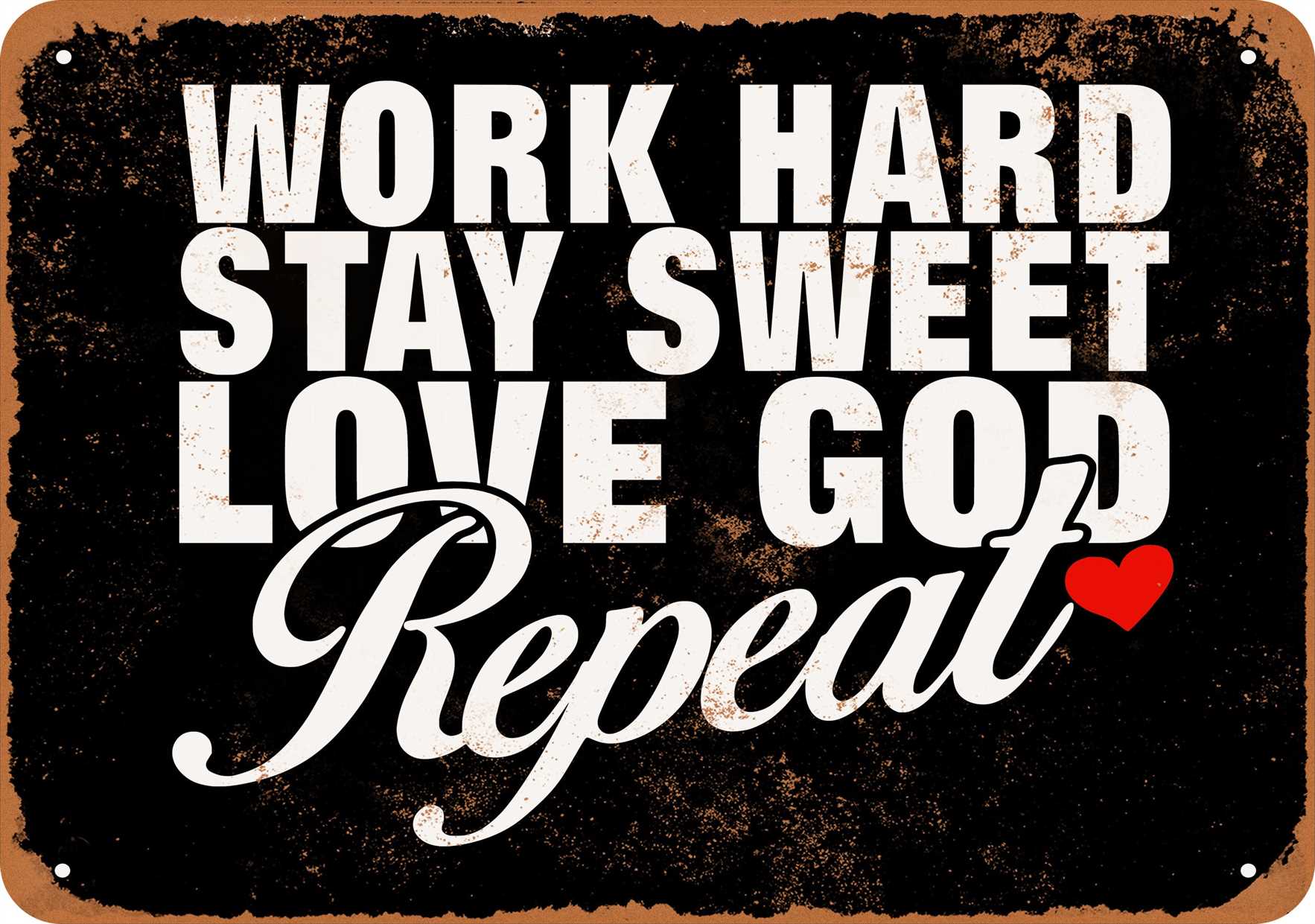 7 x 10 METAL SIGN - Work Hard Stay Sweet Love God Repeat (Dark ...
