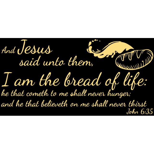 John 6:35 And jesus said unto them, I am the brandâ ¦ Vinyl Decal ...