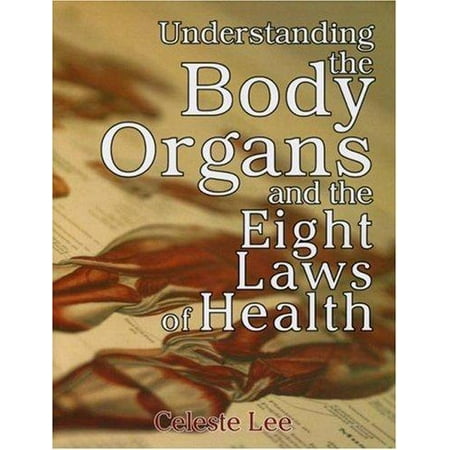 Understanding the Body Organs: And the Eight Laws of Health - Walmart.ca
