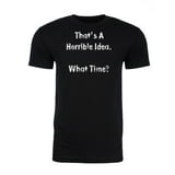That's a horrible Idea Tee, Funny Graphic Tees, Sarcastic T-shirts for ...