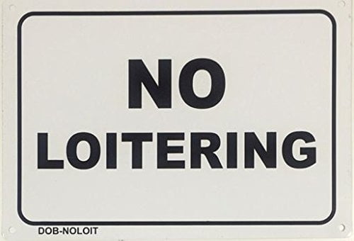NO LOITERING SIGN ( Aluminium 7x10 ) - Walmart.com