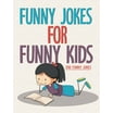 200 Funny Jokes For Funny Kids: Funny and friendly, Silly, and ...