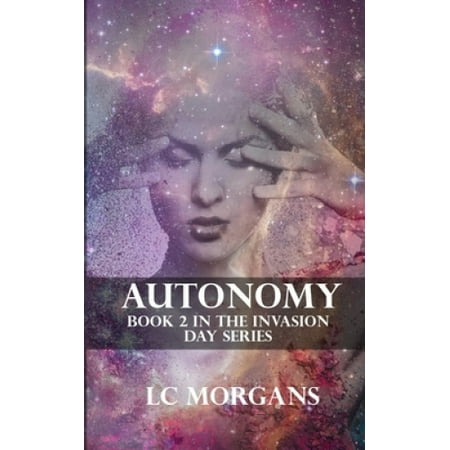 Autonomy: Book 2 in the Invasion Day Series | Walmart Canada