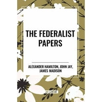 The Federalist Papers, (Paperback) - Walmart.com