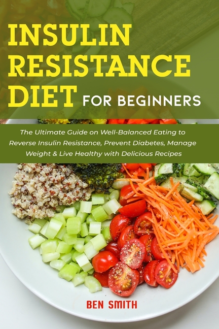 Insulin Resistance Diet For Beginners The Ultimate Guide On Well Insulin Resistance Diet For Beginners The Ultimate Guide On Well