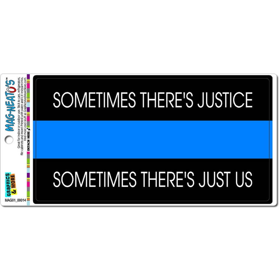 Sometimes Justice Just Us Thin Blue Line Police Automotive Car ...