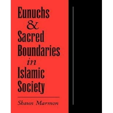 Eunuchs and Sacred Boundaries in Islamic Society - Walmart.ca