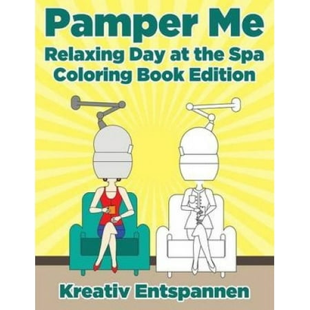 Pamper Me: Relaxing Day at the Spa Coloring Book Edition | Walmart Canada