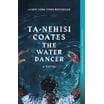 The Water Dancer : A Novel - Walmart.com