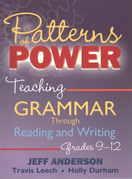 Pre-Owned Patterns of Power, Grades 9-12: Teaching Grammar Through ...
