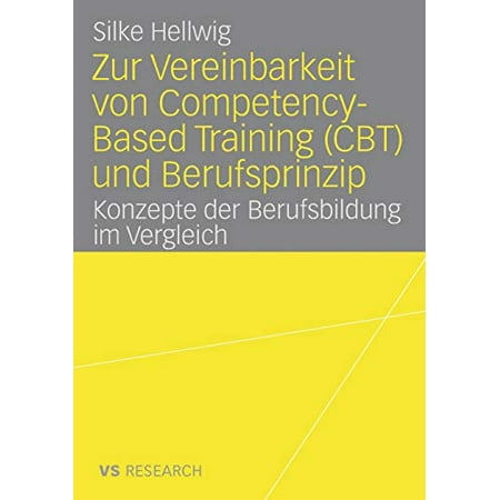 Zur Vereinbarkeit von Competency-Based Training (CBT) und Berufsprinzip ...