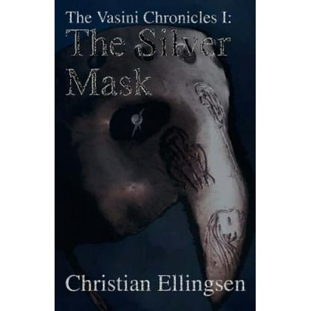 The Silver Mask: The Vasini Chronicles I (The Vasini Chronicles ...