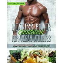 Plant-Based: High Protein Vegan Cookbook: A Vegetarian Nutrition Guide ...