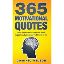 Inspirational Quotes: 365 days of the most inspiring, wise, and ...