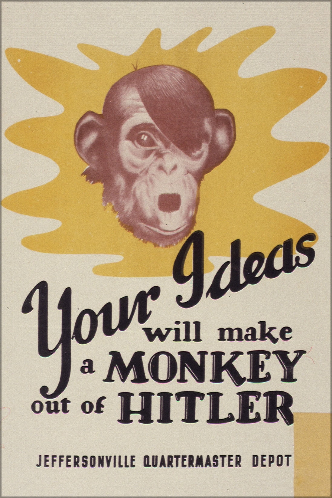 24"x36" Gallery Poster, Your Ideas Will Make a Monkey Out Of Hitler ...