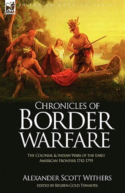 Pre-Owned Chronicles of Border Warfare: the Colonial & Indian Wars of ...