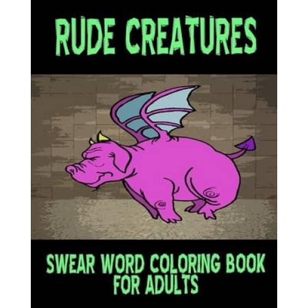 Swear Word Coloring Book for Adults: Rude Creatures | Walmart Canada