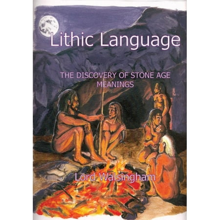 Lithic Language: The Discovery of Stone Age Meanings | Walmart Canada