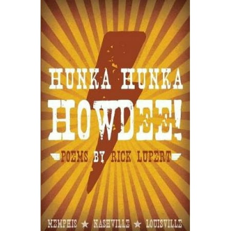 Hunka Hunka Howdee! Poetry from Memphis, Nashville, and Louisville ...