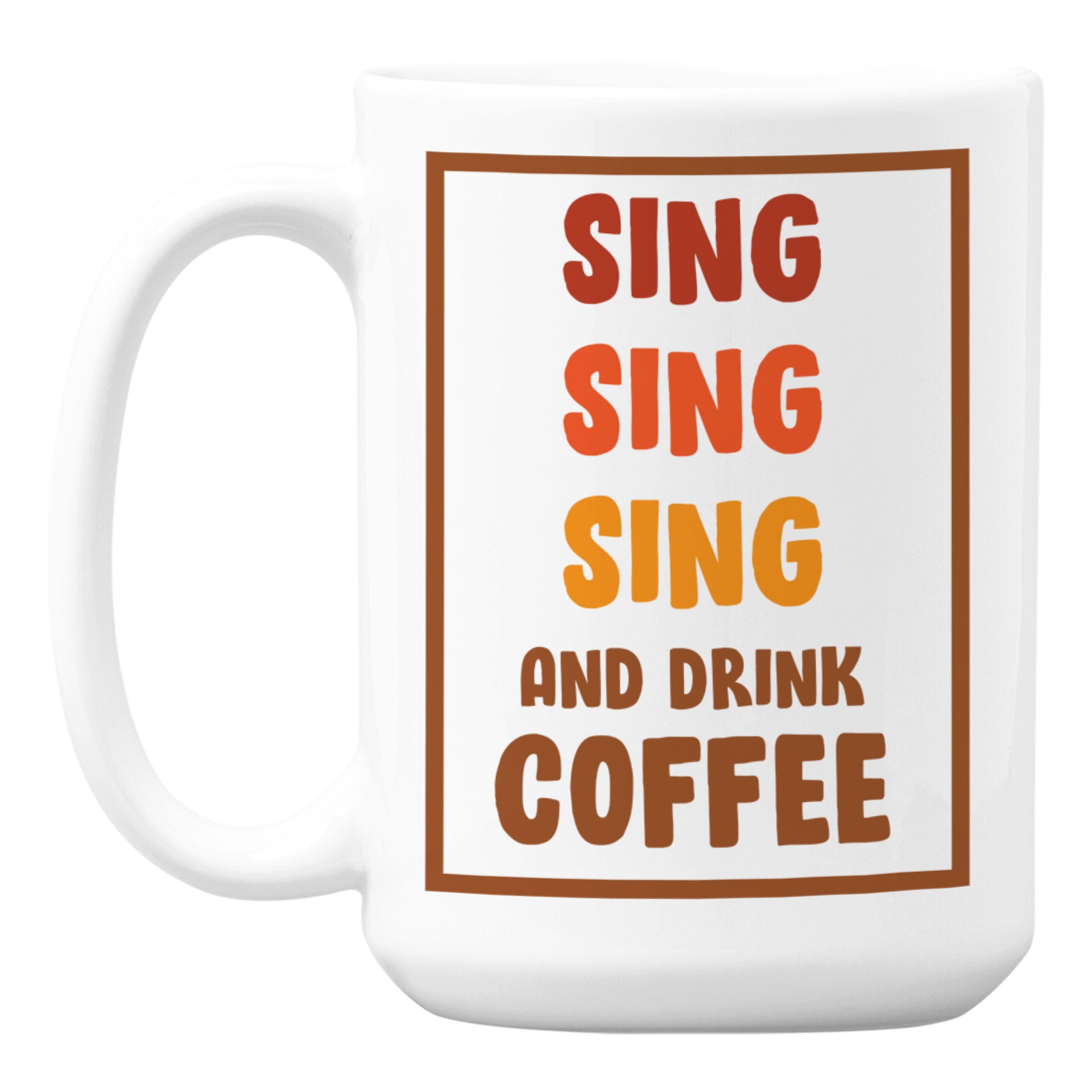 Sing and Drink Coffee White Ceramic Coffee & Tea Mug for a Singer (15oz ...