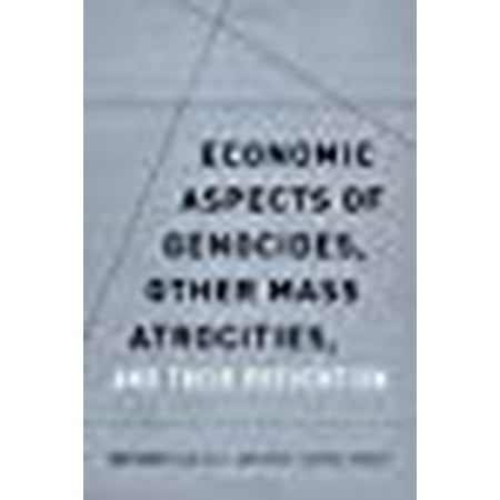 Economic Aspects of Genocides, Other Mass Atrocities, and Their ...