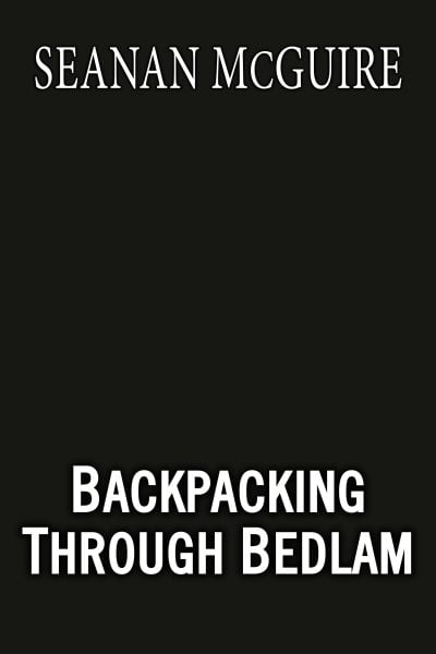 Pre-Owned Backpacking Through Bedlam -- Seanan McGuire - Walmart.com