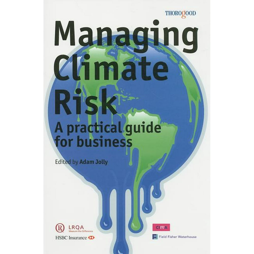 Managing Climate Risk : A Practical Guide for Business (Paperback ...