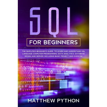 SQL : 2 books in 1 - The Ultimate Beginner's & Intermediate Guide to Learn SQL Programming step ...