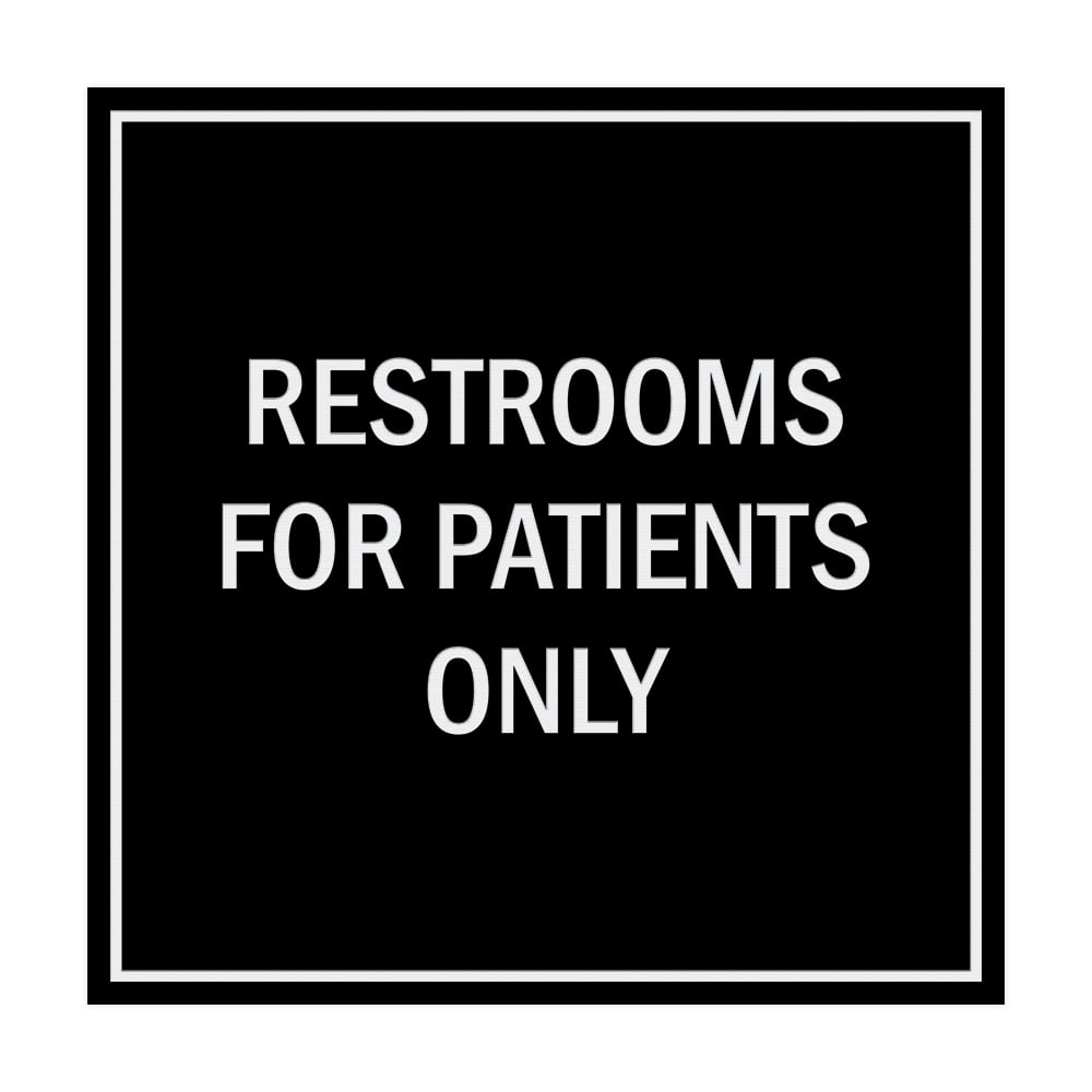 Square Restrooms For Patients Only Sign (Black / Silver) - Small ...