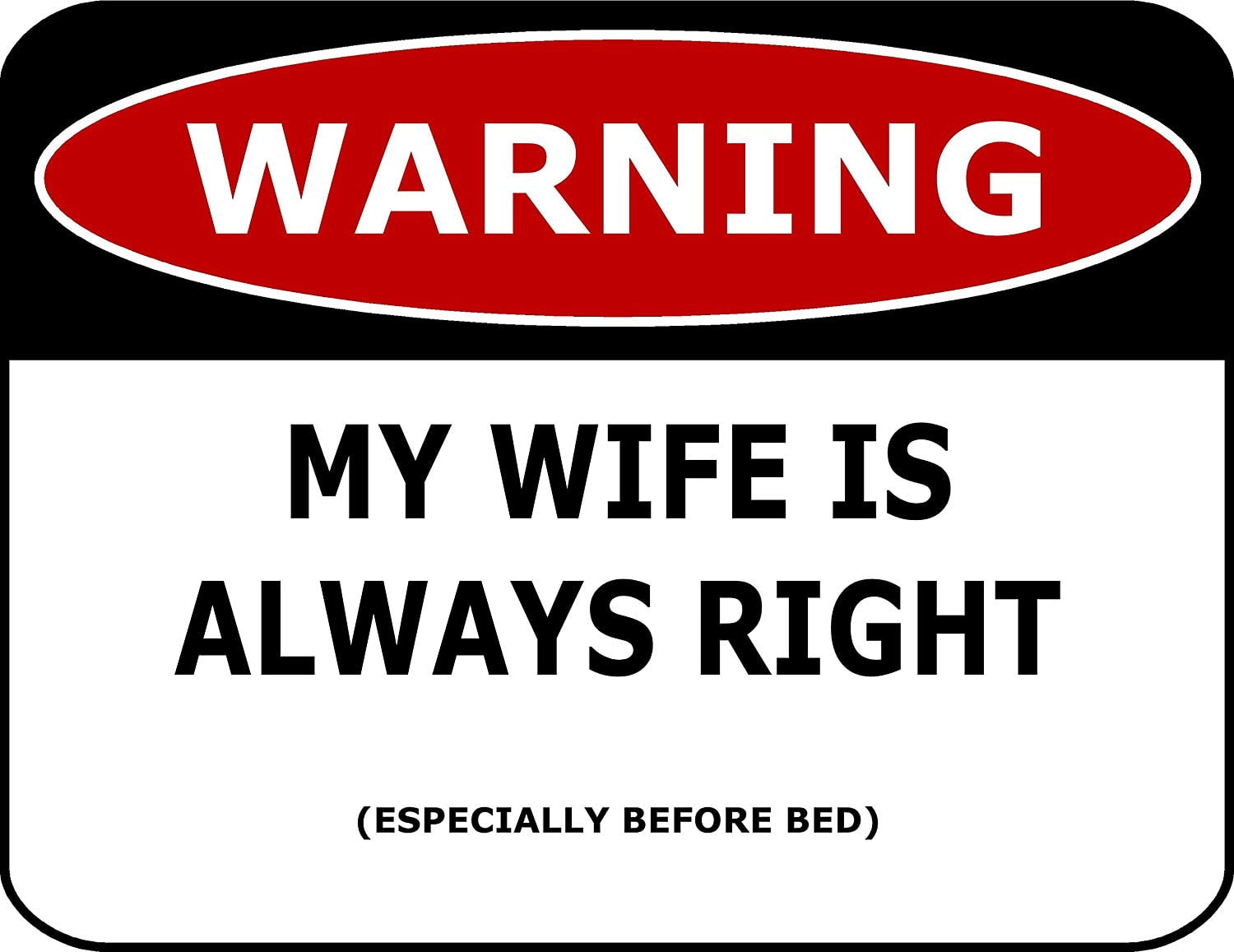 PCSCP Warning My Wife Is Always Right (Especially Before Bed) 11 inch ...