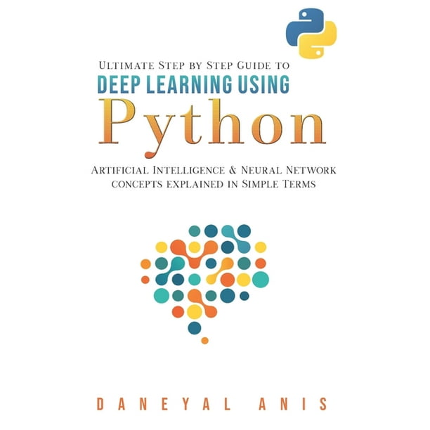 Ultimate Step By Step Guide To Machine Learning Ultimate Step By Step Guide To Deep Learning