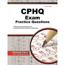CPHQ Exam Practice Questions : Cphq Practice Tests & Review for the ...