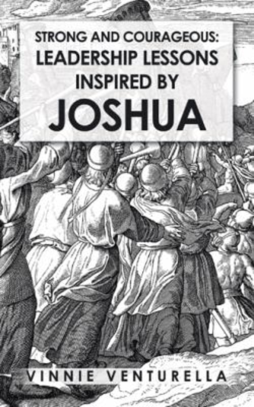 Pre-Owned Strong and Courageous: Leadership Lessons Inspired by Joshua ...