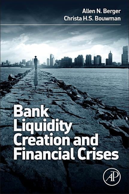 Bank Liquidity Creation and Financial Crises (Hardcover) - Walmart.com