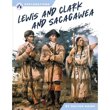 Lewis & Clark Expedition How We Crossed the West: The Adventures of ...