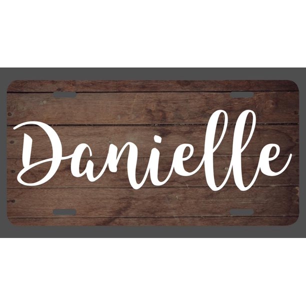 Danielle Name Wood Style License Plate Tag Vanity Novelty Metal | UV ...