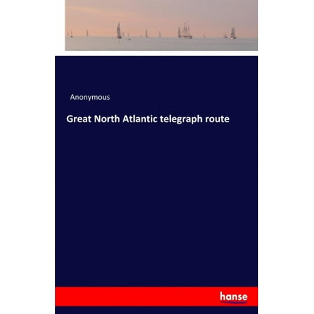 Great North Atlantic telegraph route | Walmart Canada