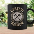 Careful I Throw Axes For Fun Axe Throwing Axe Thrower Coffee Mugs ...