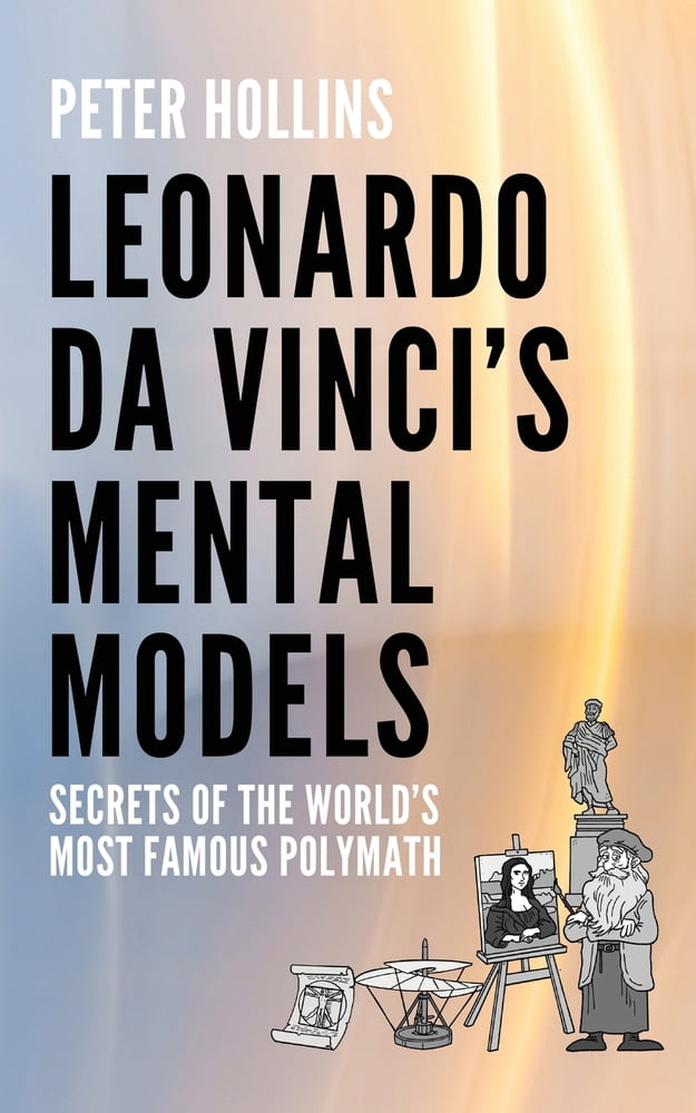 Pre-Owned Leonardo da Vinci's Mental Models: Secrets of the World's ...