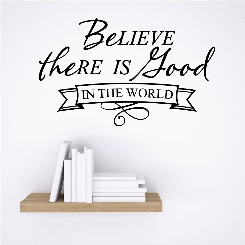 Design With Vinyl Believe There Is Good In The World Artwork Kindness ...
