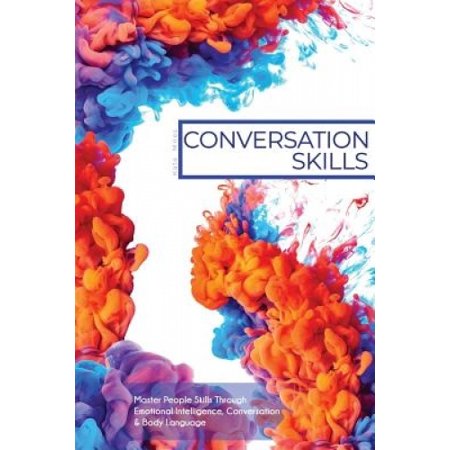 Conversation Skills: Master People Skills Through Emotional ...