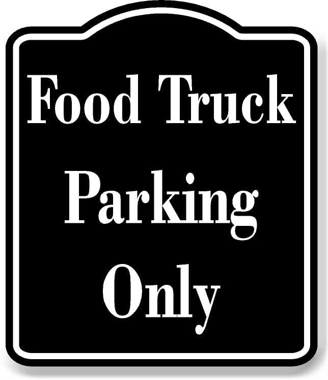 Food Truck Parking Only BLACK Aluminum Composite Sign - Walmart.com